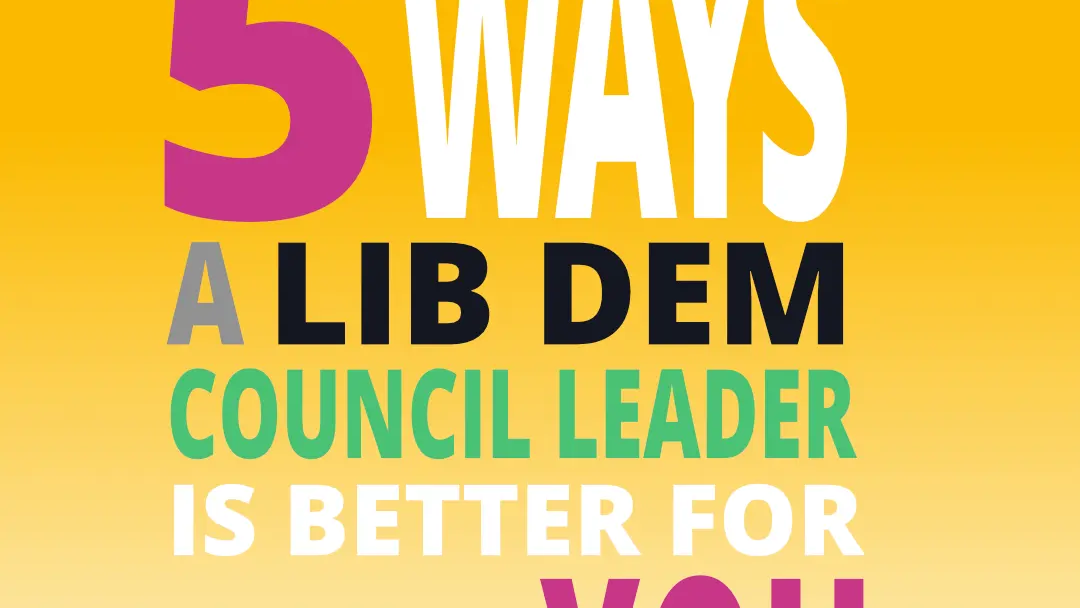 5 ways a Lib Dem Leader of the Council is good for YOU - Spelthorne ...